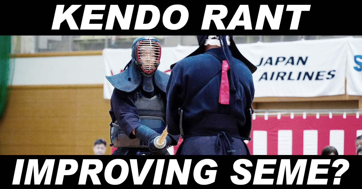 [KENDO RANT] - Improving Seme? Predictable Kendo? – KendoStar International