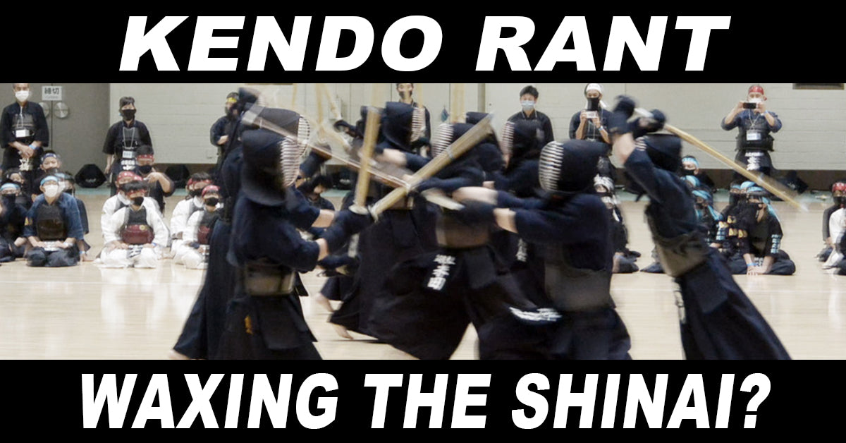 [KENDO RANT] - Waxing the Shinai? Nuki-Waza? – KendoStar International